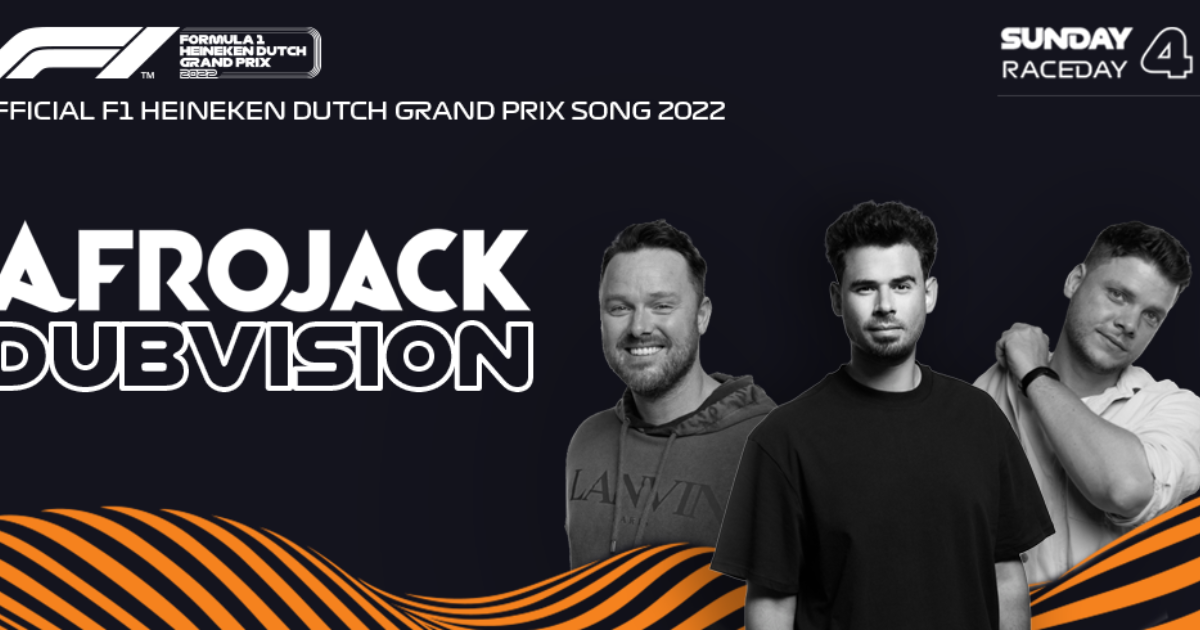 Afrojack en DubVision maken Official F1 Heineken Dutch GP song 2022 ...