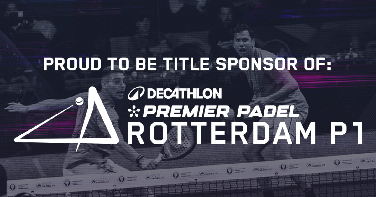 Decathlon wordt titelsponsor Premier Padel Rotterdam | Sponsorreport